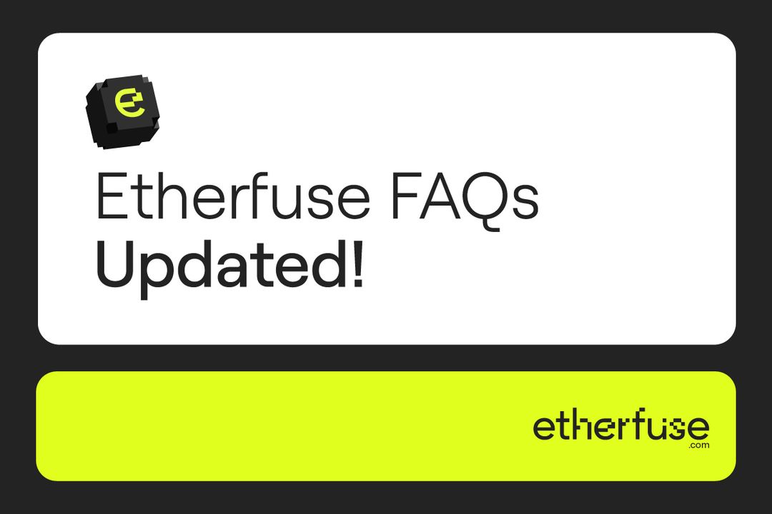 Etherfuse FAQs, UPDATED!