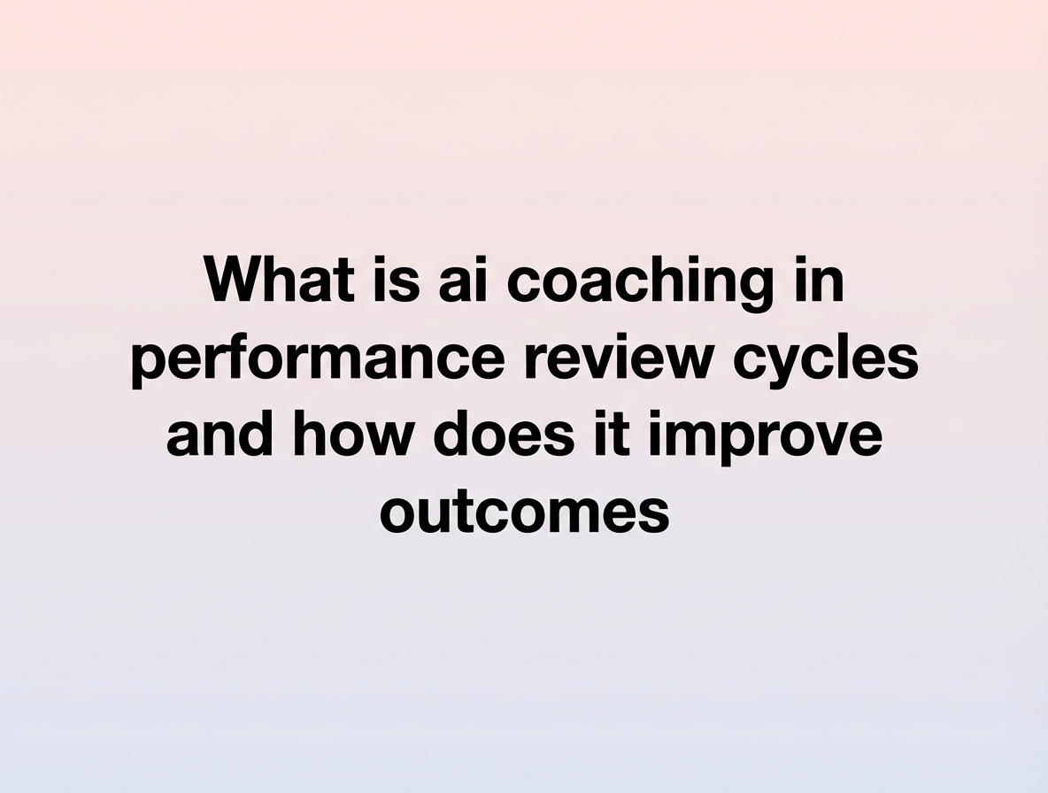 Integrating AI Coaching with Performance Reviews for Better Outcomes ...