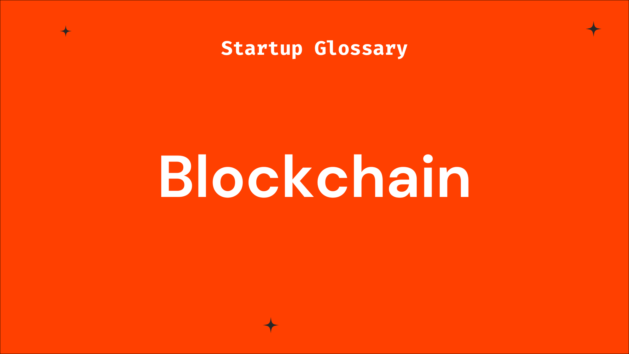 Blockchain Basics for Startup Founders: What You Need to Know