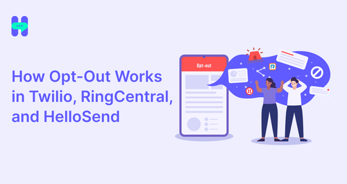 How Opt-Out Works in Twilio, RingCentral, and HelloSend