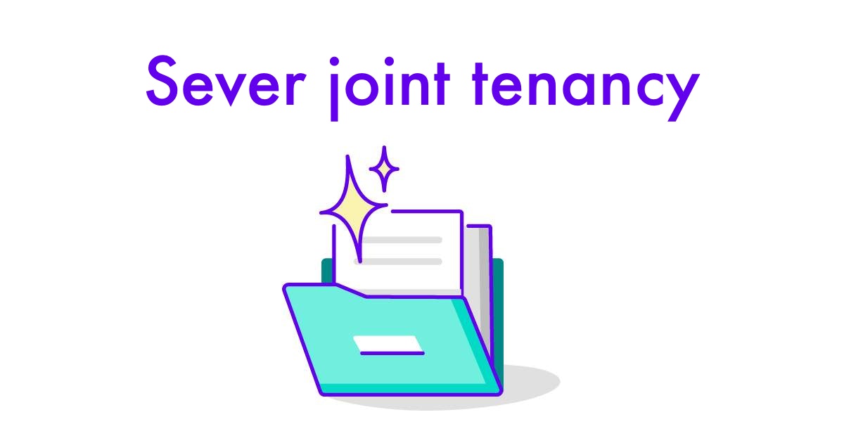 Sever joint tenancy - Templates & Legal Help