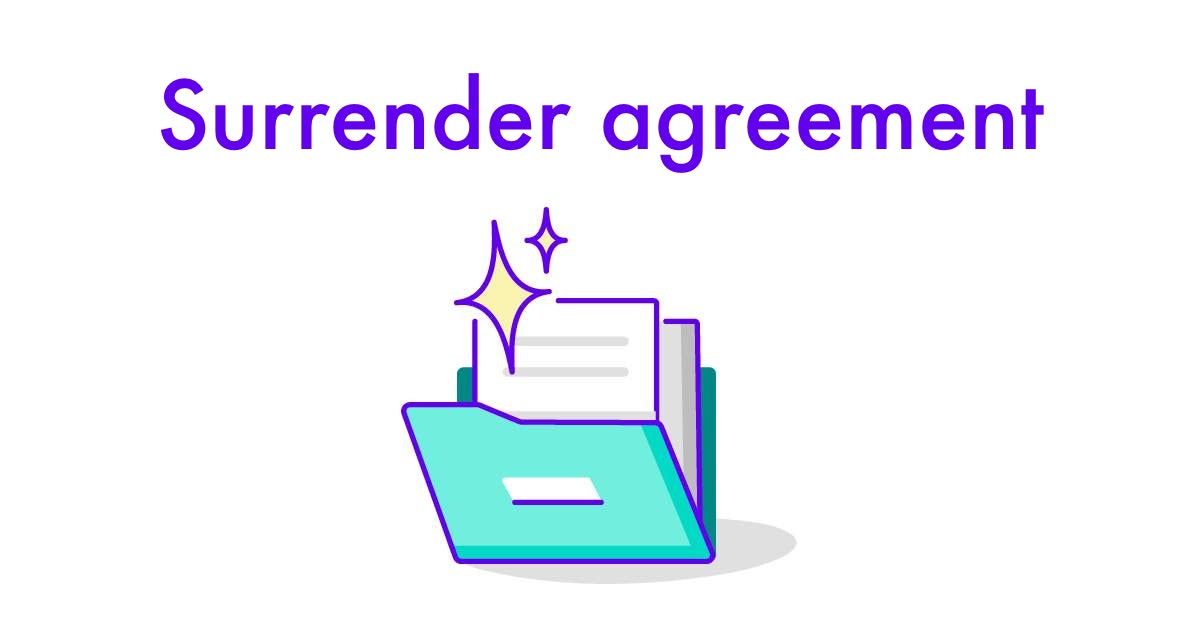 Surrender agreement - Templates & Legal Help