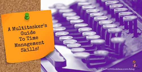 A Multitasker's Guide To Time Management Skills