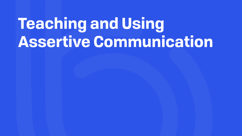 A Therapist's Guide to Teaching and Using Assertive Communication (with ...