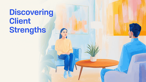 Discovering Client Strengths in Therapy Sessions (with Examples)