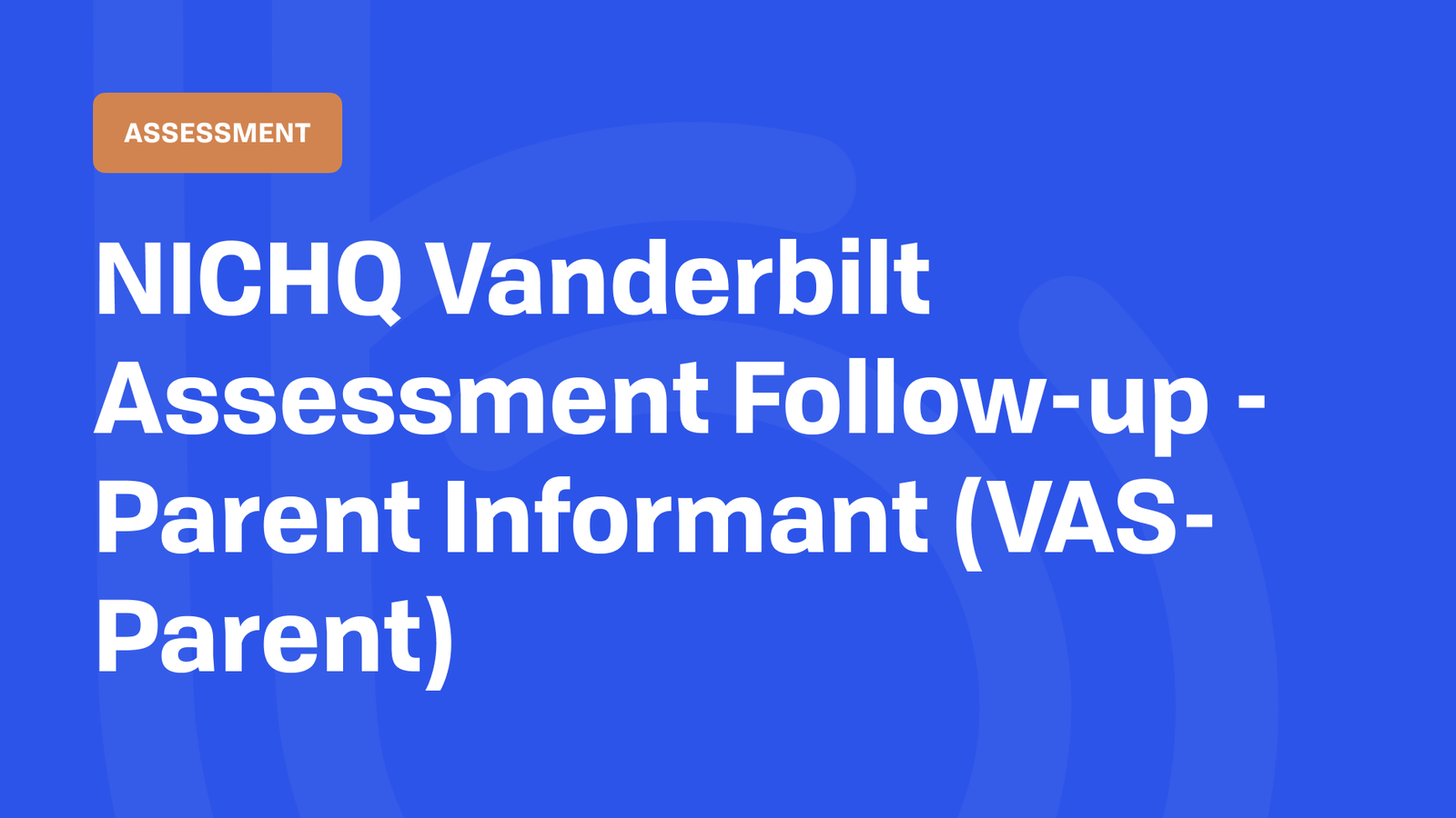 A Therapist's Guide to the NICHQ Vanderbilt Assessment Follow-up (VAS ...