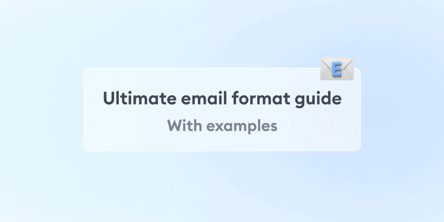 Email format guide — 6 examples & templates