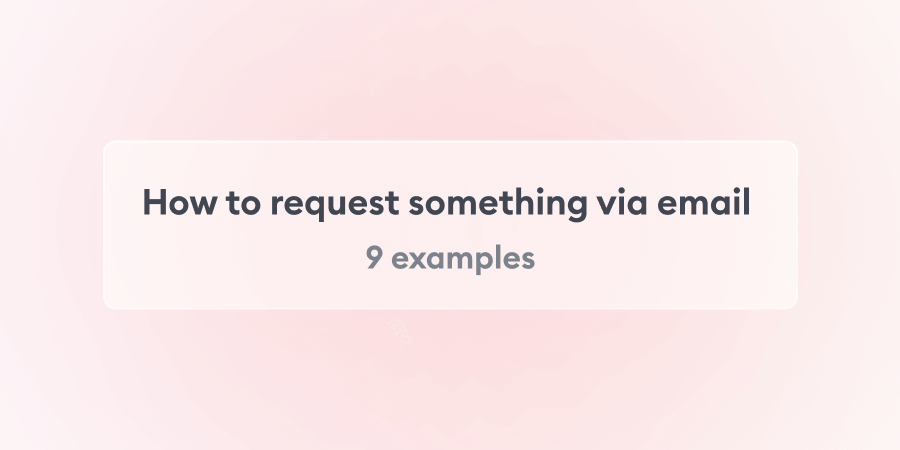 How to | How to ask for something in an email with 9 examples