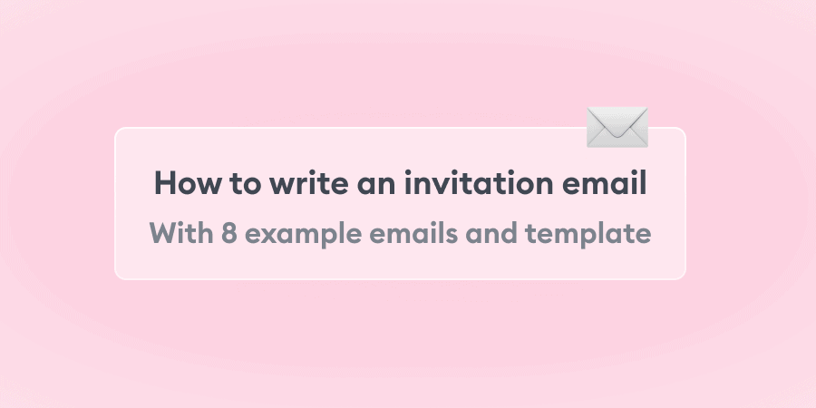 How to | How to write an invitation email — 7 examples and a template