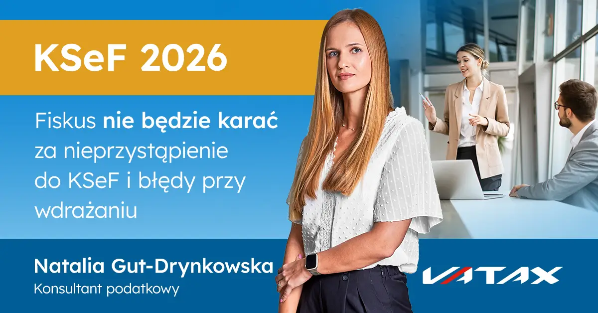 KSeF 2026: brak kar za błędy i brak wdrożenia | VATAX