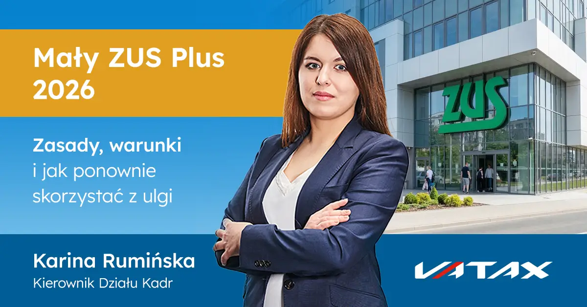 Mały ZUS Plus 2026 - zasady, limity i powrót do ulgi | VATAX
