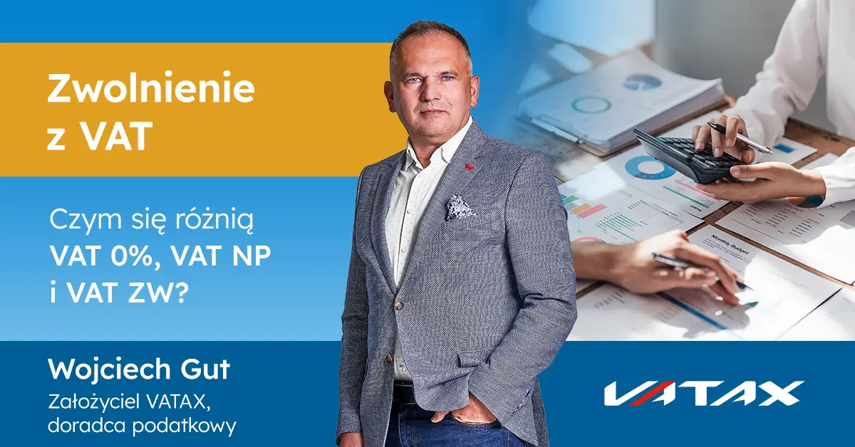 VAT 0%, VAT NP a VAT ZW – poznaj wszystkie kluczowe różnice | VATAX