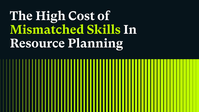 The High Cost of Mismatched Skills In Resource Planning | Projectworks