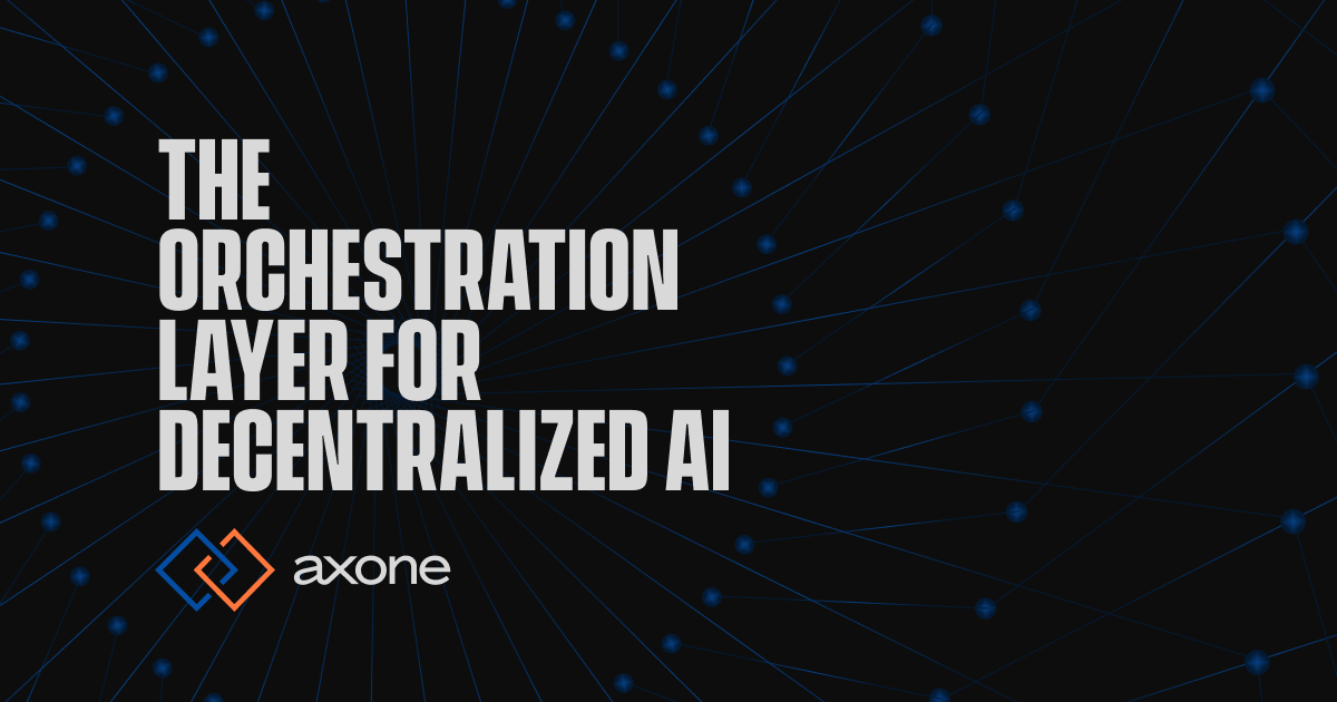 Axone | Decentralized AI Orchestration Protocol