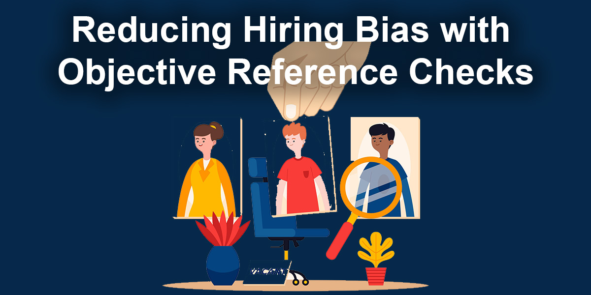 Reducing Hiring Bias with Objective Reference Checks