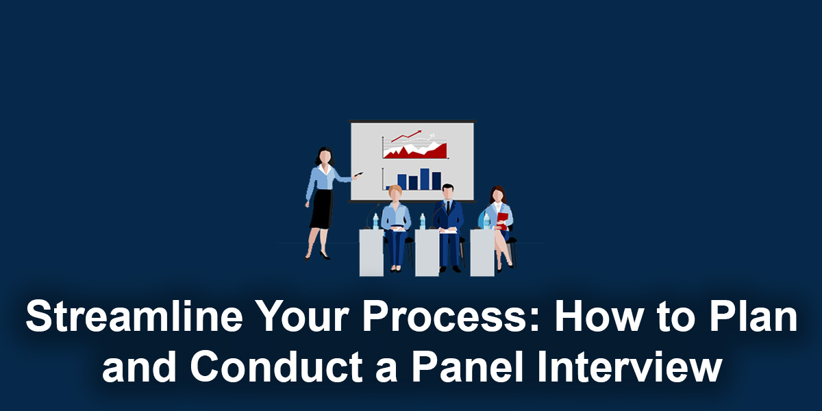 Streamline Your Process: How to Plan and Conduct a Panel Interview