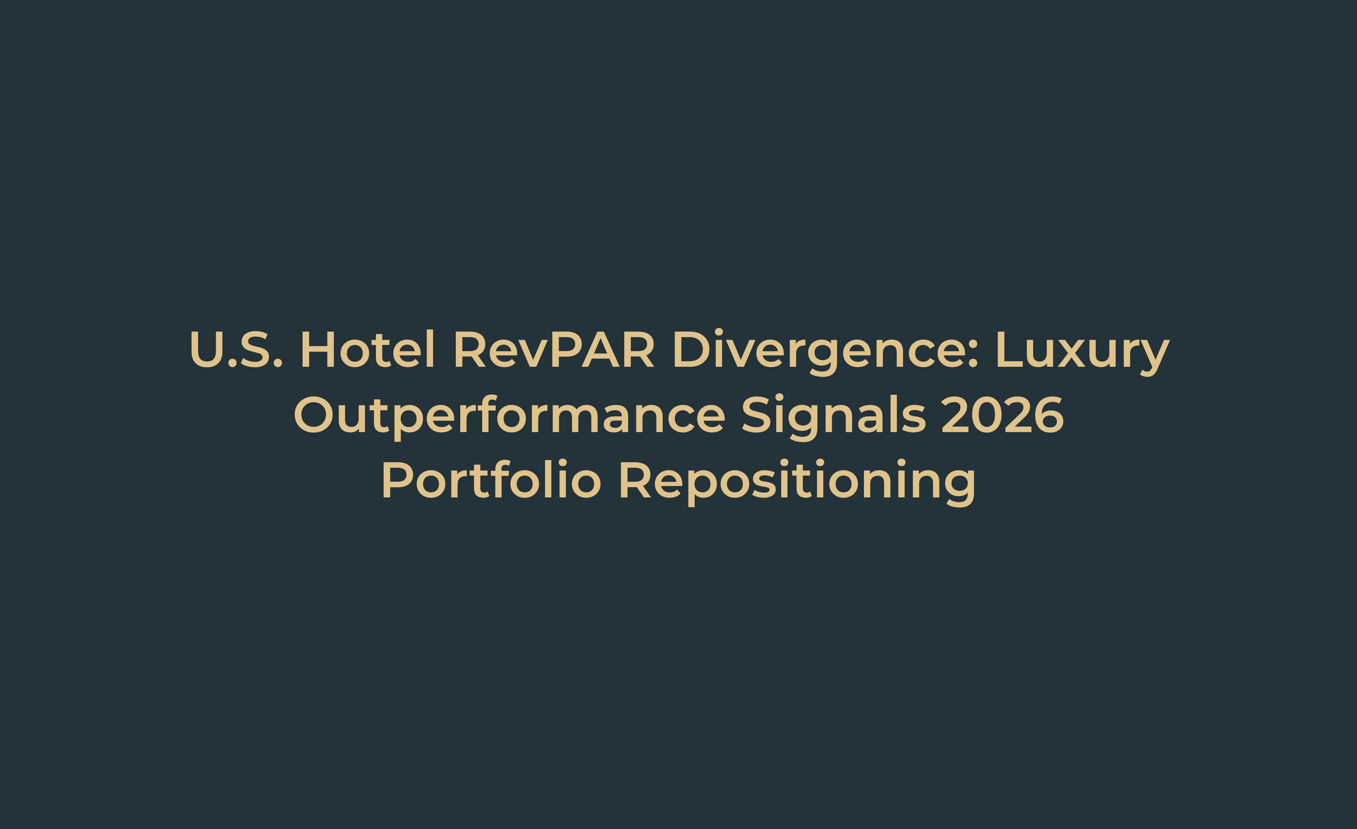 U.S. Hotel RevPAR Divergence: Luxury Outperformance Signals 2026 ...