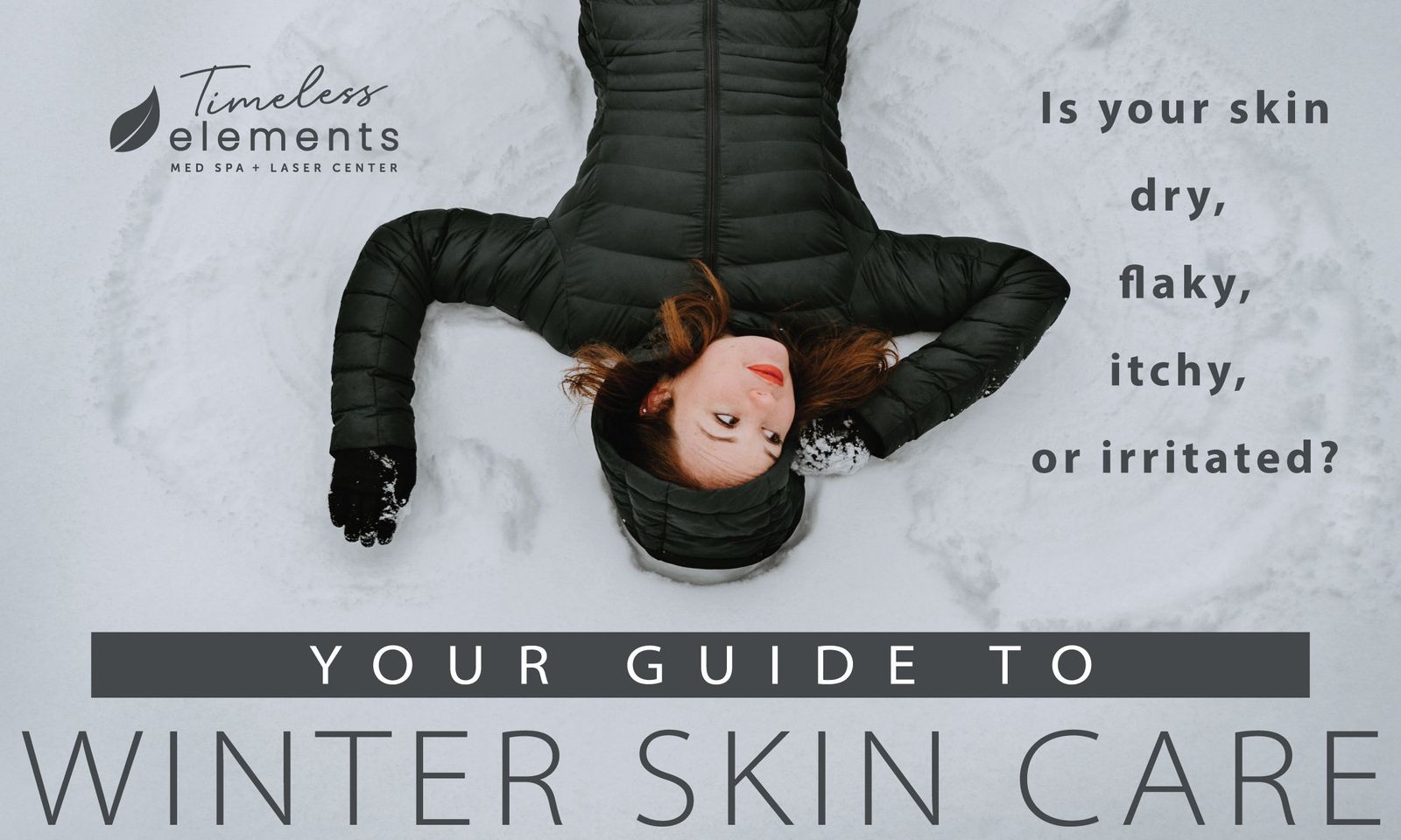 Your Winter Skin Care Guide | Timeless Elements Med Spa & Laser Center Blog