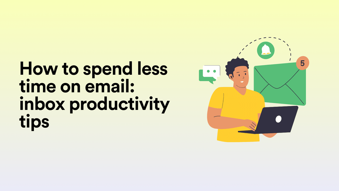 How to Spend Less Time on Email: Inbox Productivity Tips (Ranked)