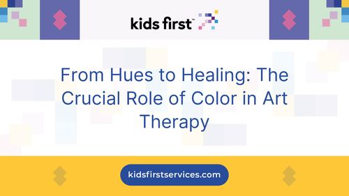 From Hues to Healing: The Crucial Role of Color in Art Therapy - Kids First