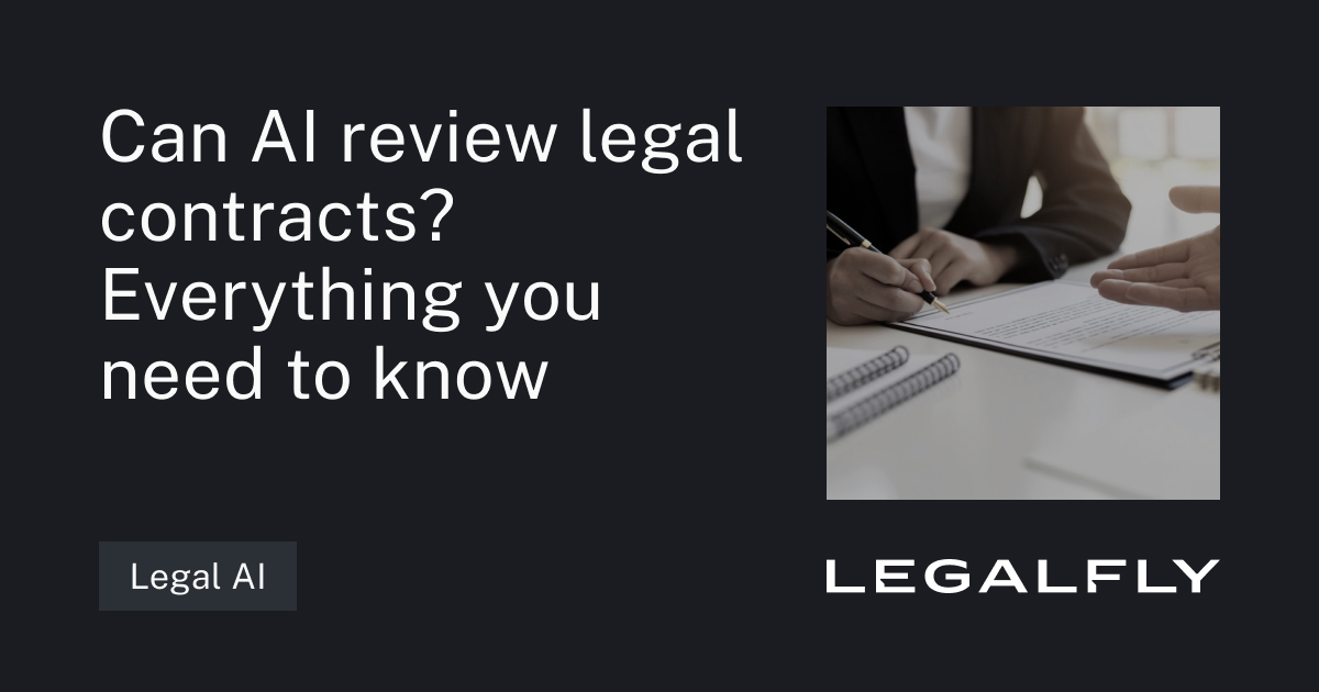 Can AI review legal contracts? Everything you need to know | LEGALFLY