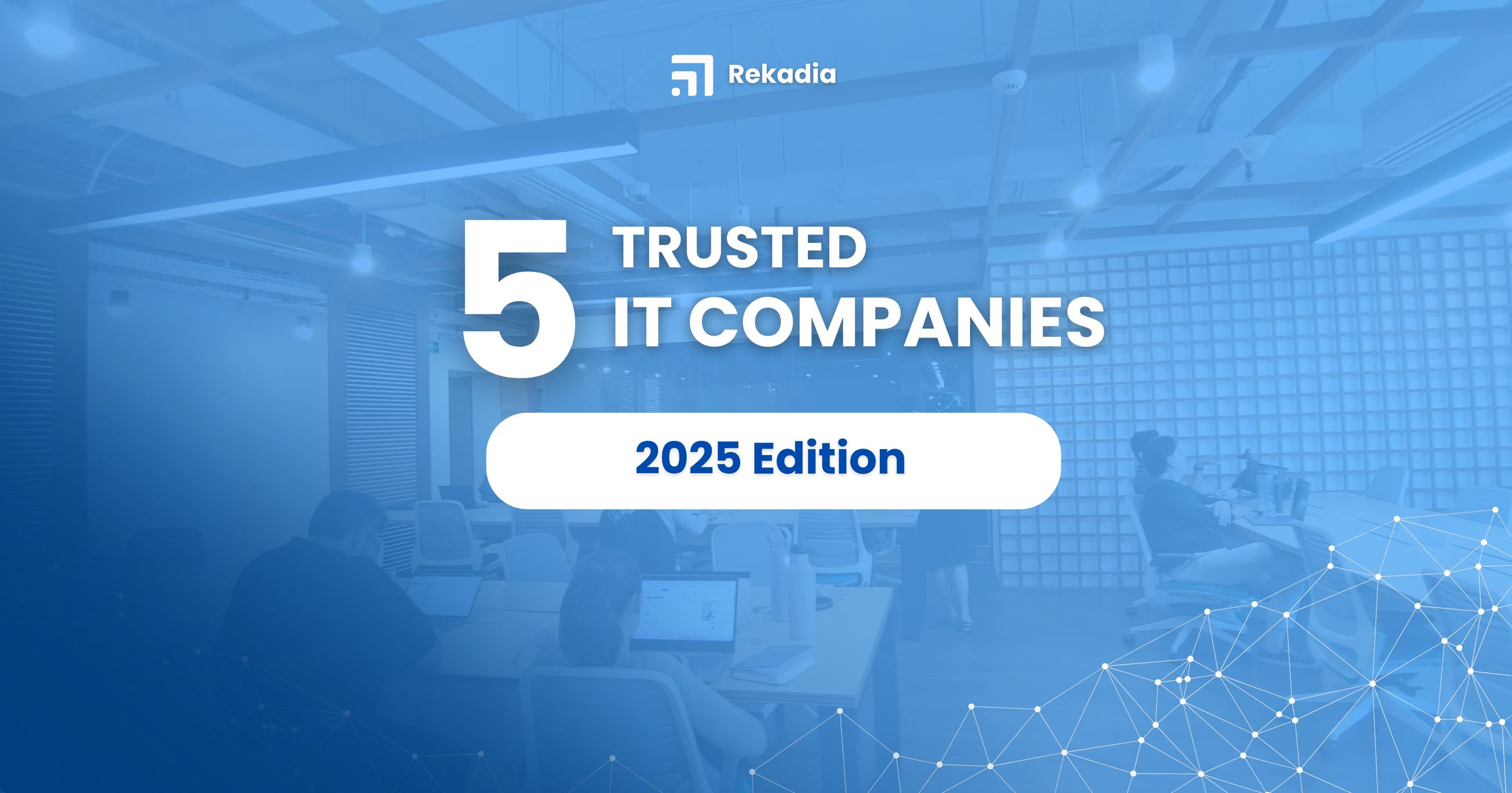 5 Trusted IT Companies 2025 Edition