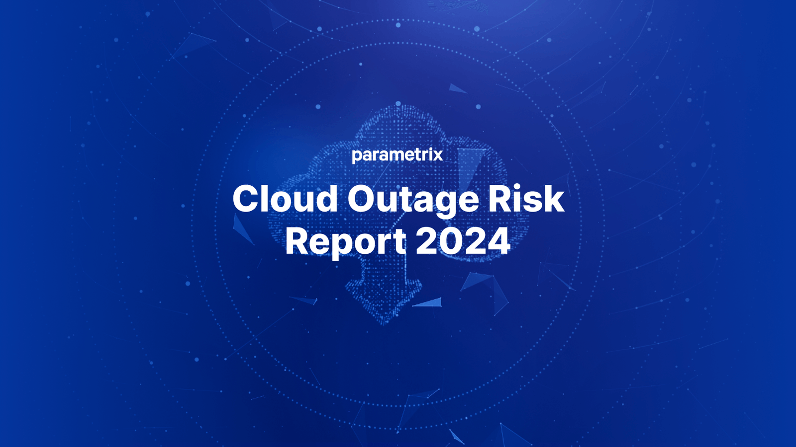 Cloud Outage Risk Report 2024