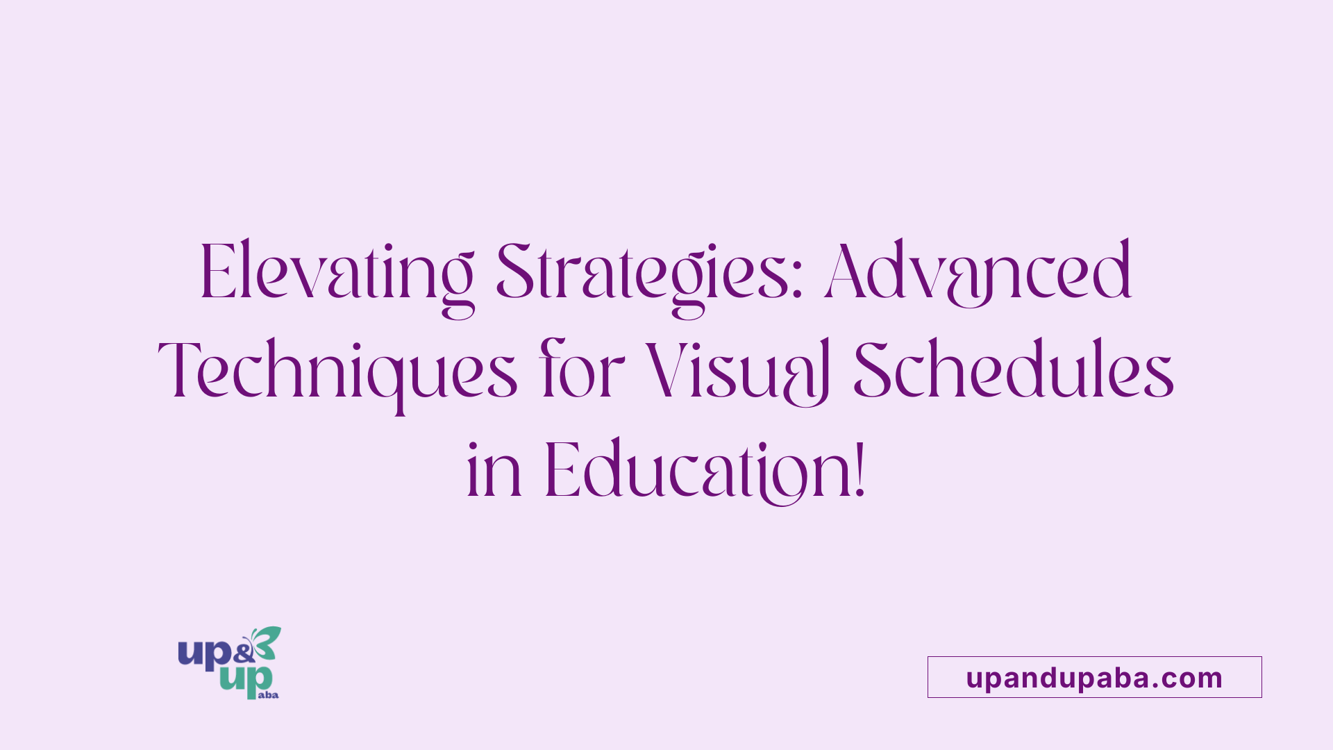 How to Use Visual Schedules in ABA Therapy for Better Structure - Up ...