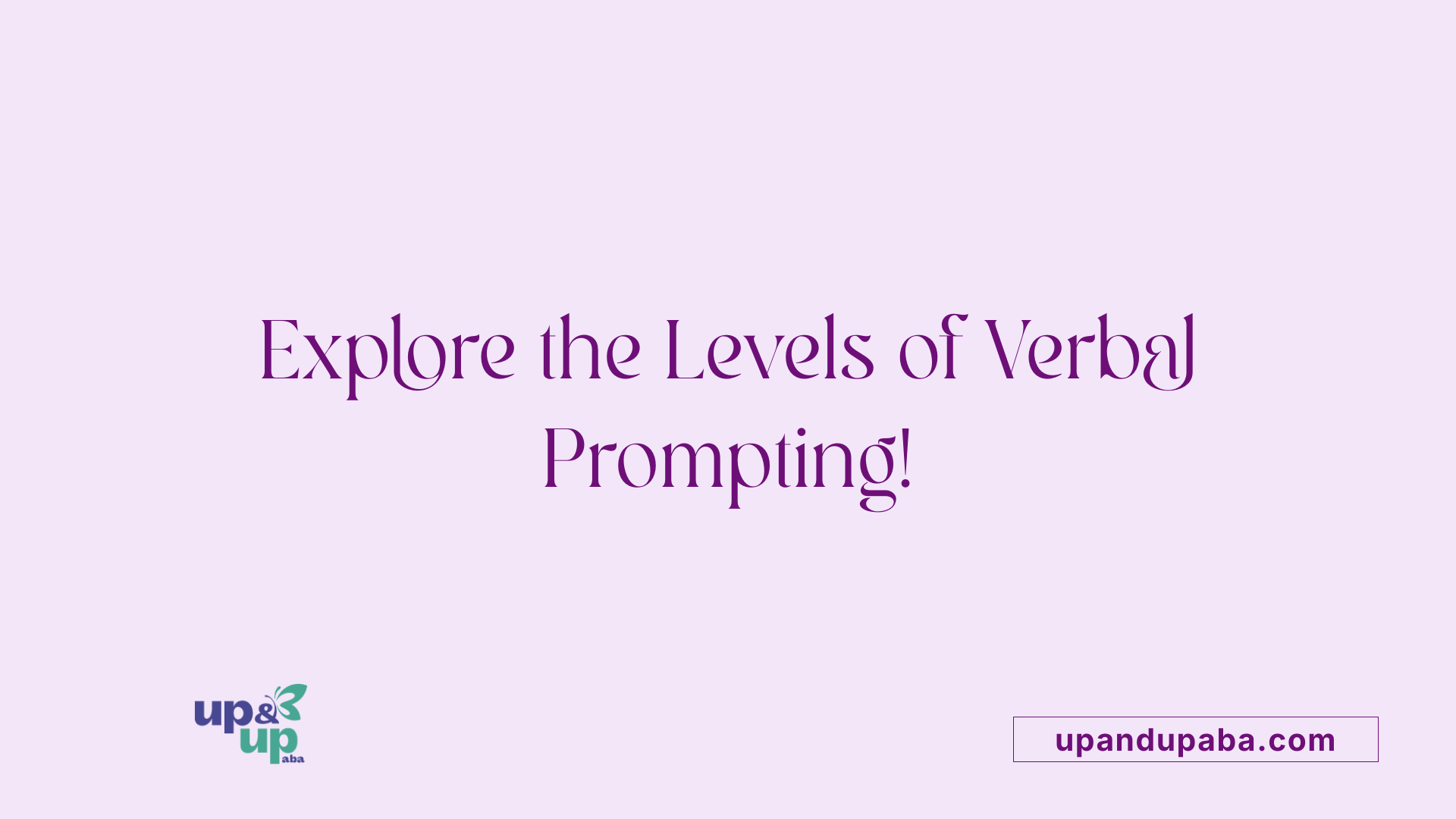 ABA Prompt Hierarchy - Up & Up ABA