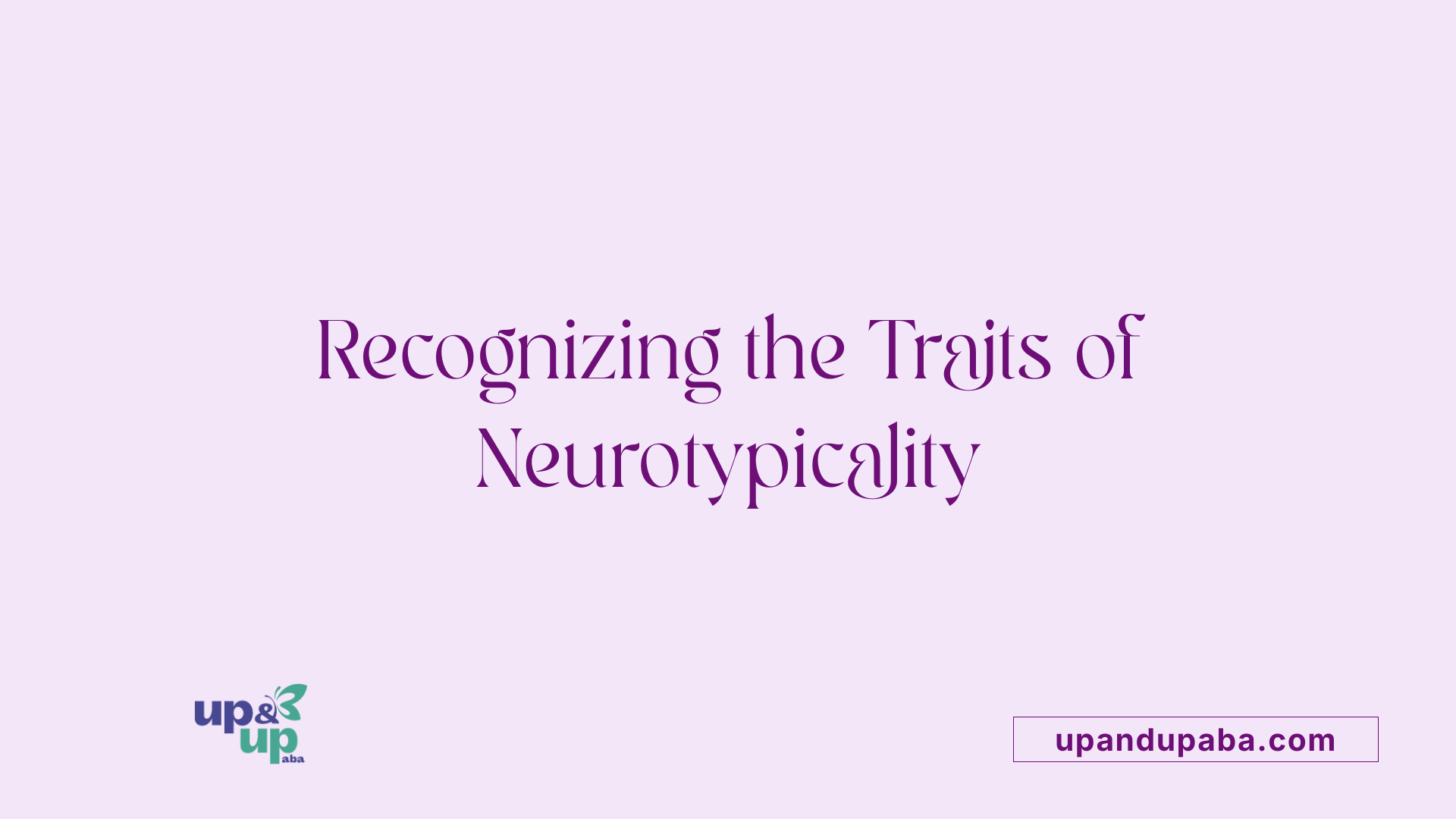 Neurotypical Meaning - Up & Up ABA