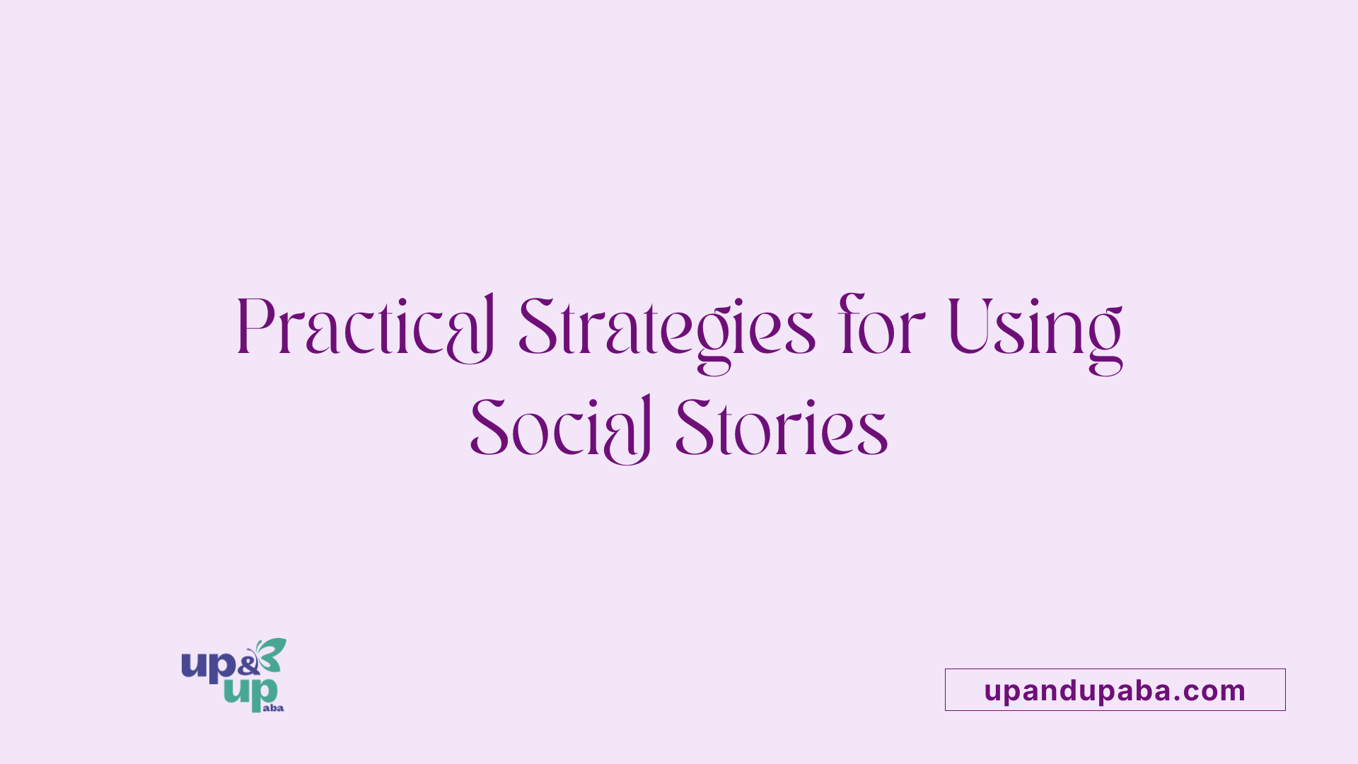 Benefits of Social Stories for Autism - Up & Up ABA