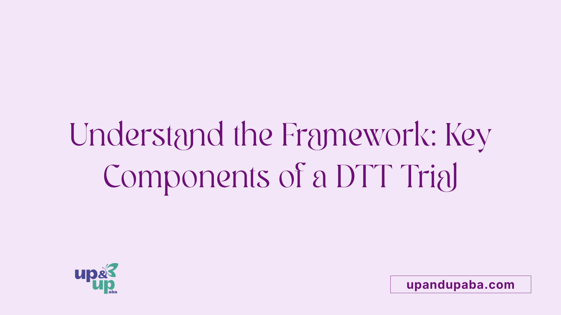 What Are Discrete Trial Training (DTT) Techniques in ABA Therapy? - Up ...