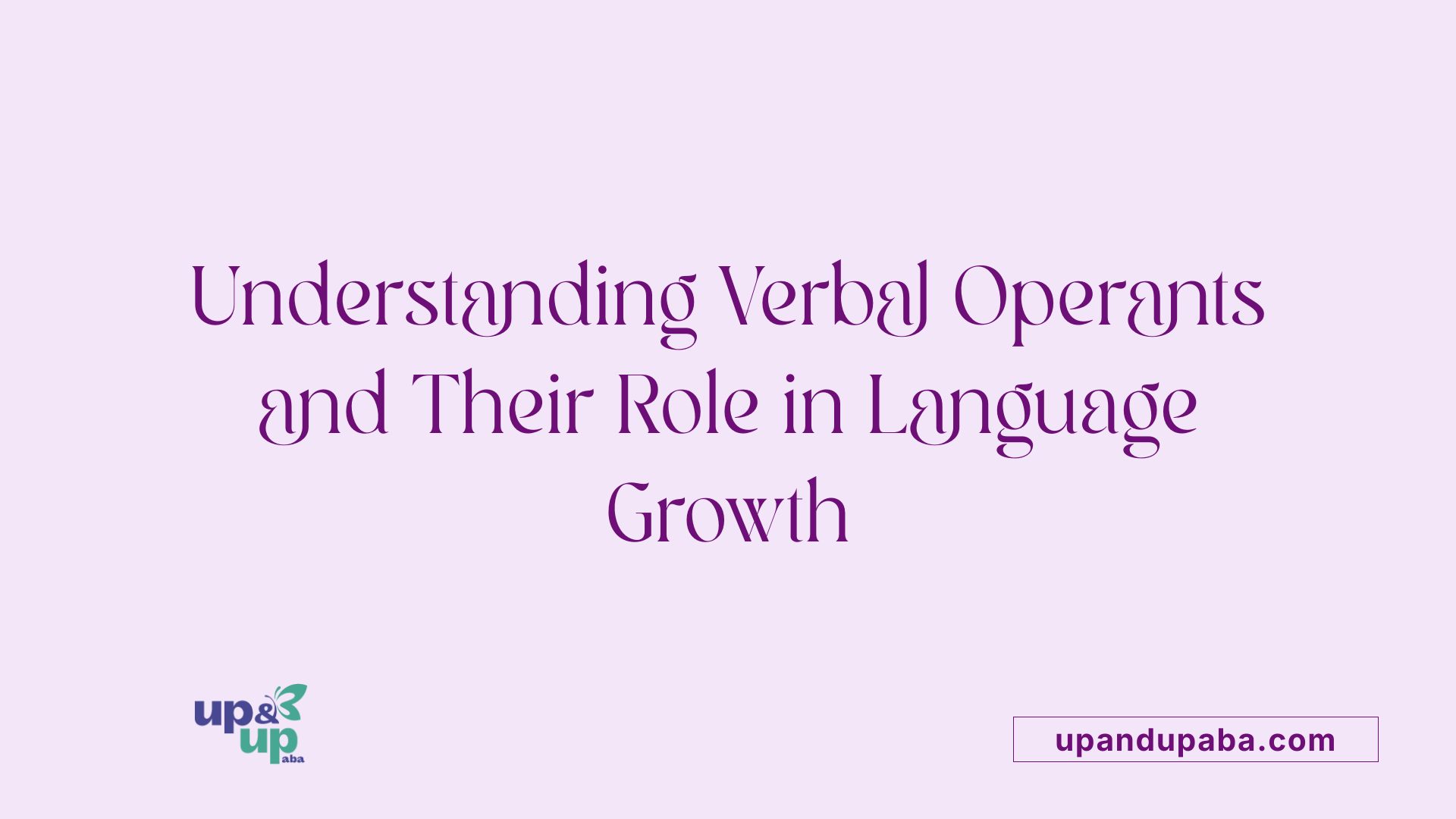 Verbal Operants In ABA - Up & Up ABA