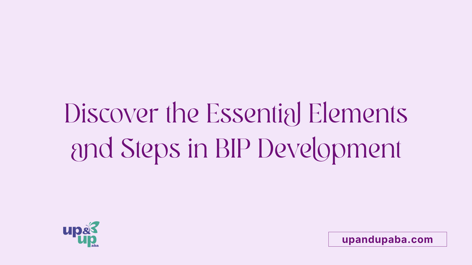 Behavior Intervention Plan (BIP) - Up & Up ABA