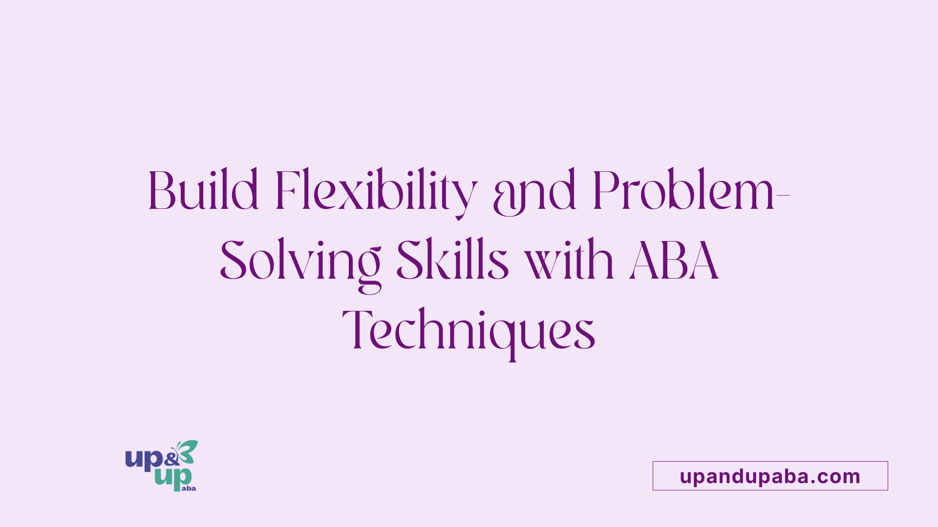 ABA Therapy for Cognitive Skills Development - Up & Up ABA