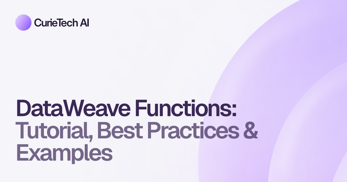 DataWeave Functions: Tutorial, Best Practices & Examples