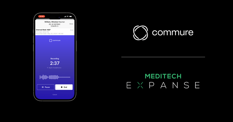 Commure Ambient AI Embedded in MEDITECH Expanse Now, Unlocks Seamless ...