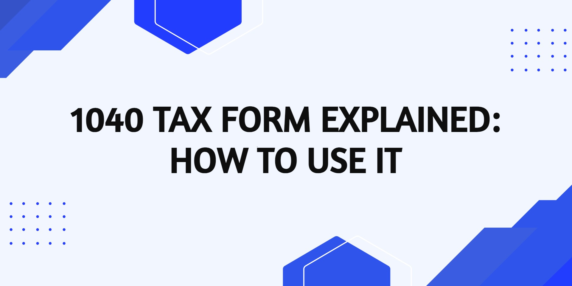 Explicación del formulario de impuestos 1040: definición, tipos y cómo ...