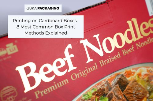 Printing on Cardboard Boxes: 8 Common Box Print Methods Explained