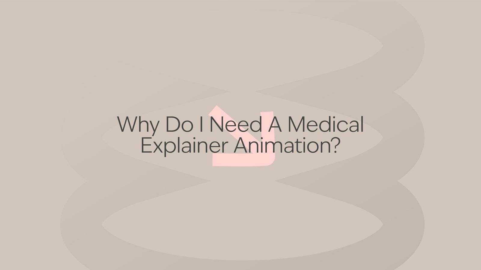 Why Do I Need A Medical Explainer Animation?