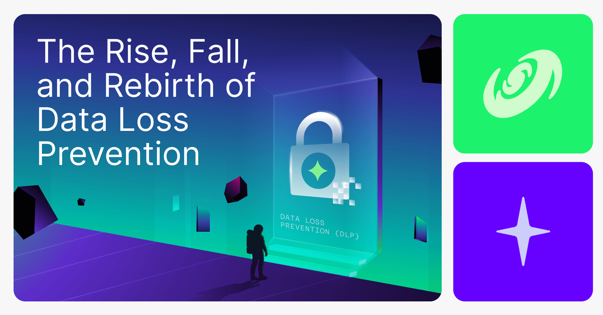 The Rise, Fall, and Rebirth of Data Loss Prevention | Cyera Blog
