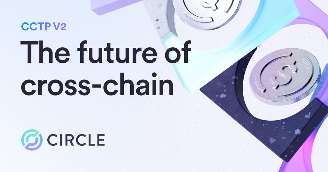 CCTP V2: Delivering Secure Cross-Chain USDC Transfers