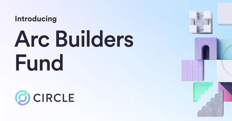 Introducing the Arc Builders Fund | Circle