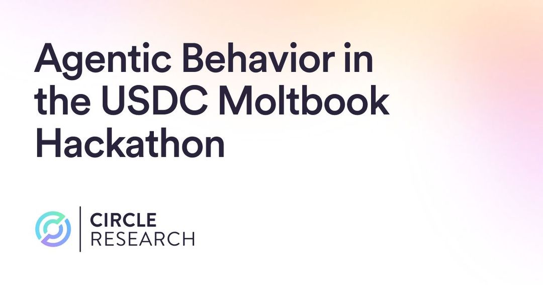 Agentic Behavior in the USDC Moltbook Hackathon | Circle
