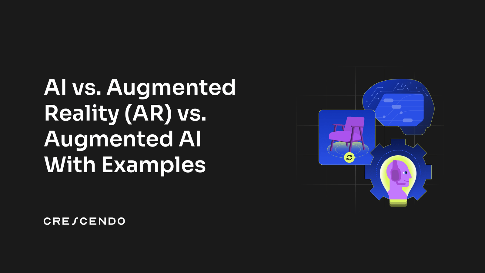 AI vs. Augmented Reality (AR) vs. Augmented AI With Examples