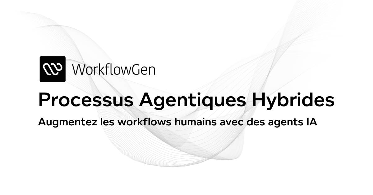 Automatisation agentique des processus avec WorkflowGen
