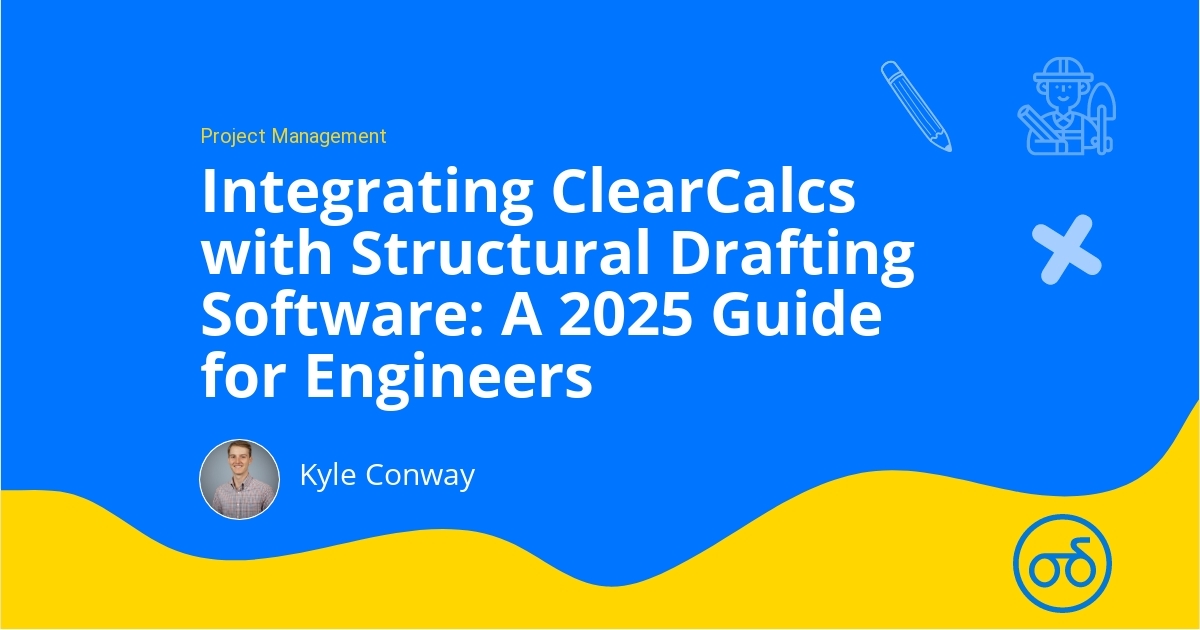 Integrating ClearCalcs with Structural Drafting Software: A 2025 Guide ...
