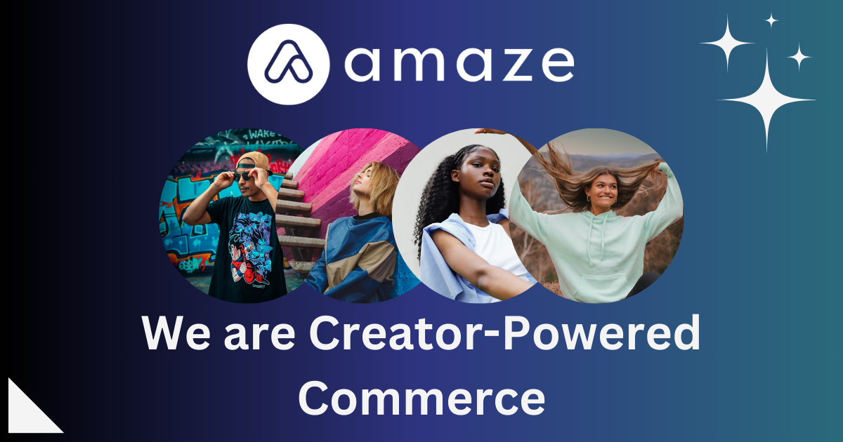 Amaze: Empowering Creators to Sell Anything, Anywhere
