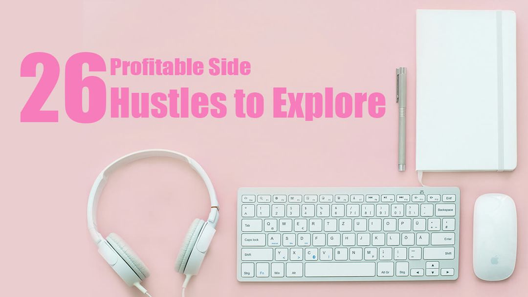 25 profitable side hustles to explore in 2024
