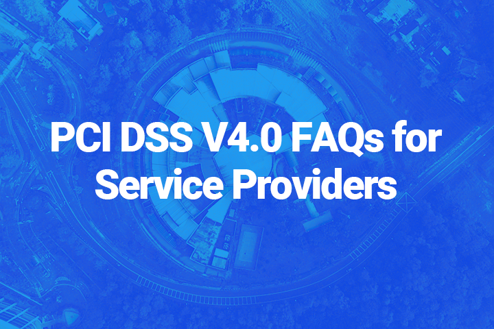 PCI DSS v4.0.1 FAQs for Service Providers